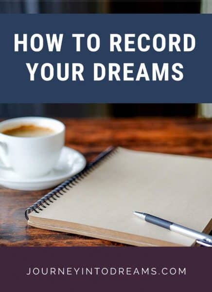 How to Record Your Dreams in a Dream Journal